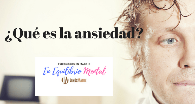 ¿Qué es la ansiedad? - En Equilibrio Mental